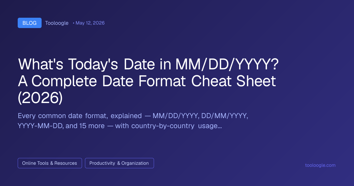 Today's Date in MM/DD/YYYY — Complete Format Cheat Sheet | Tooloogle
